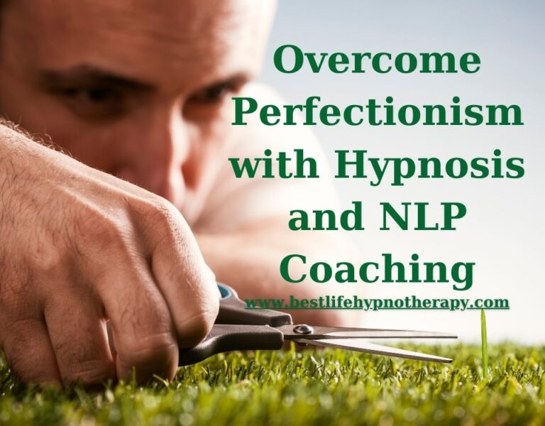 Overcome Perfectionism with Los Angeles Hypnosis and NLP Coaching